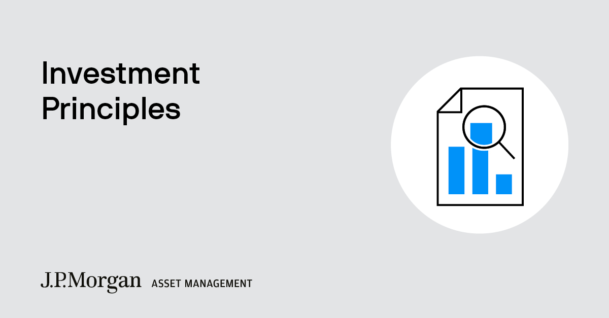 Investment Principles for Long-Term Investing | J.P. Morgan Asset ...